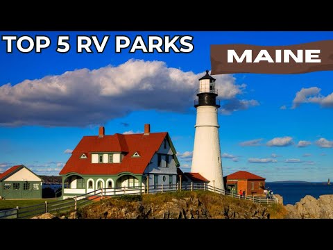 TOP 5 RV PARKS IN MAINE