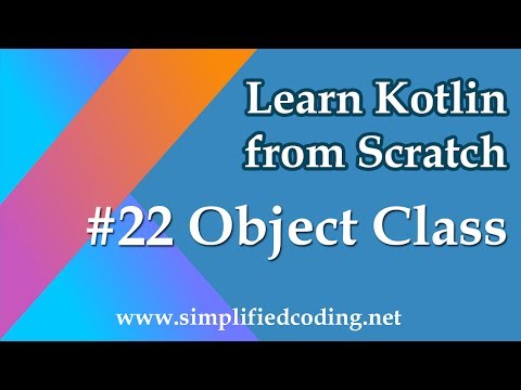 Learn 22 Kotlin Programming Tutorial Object Class - Mind Luster