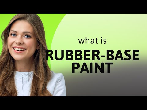 Rubber-base paint | RUBBER-BASE PAINT definition