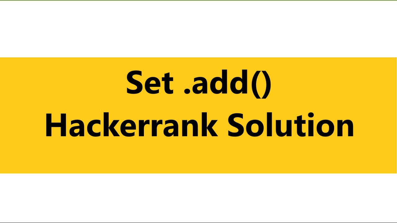 Set .add() Hackerrank Solution python