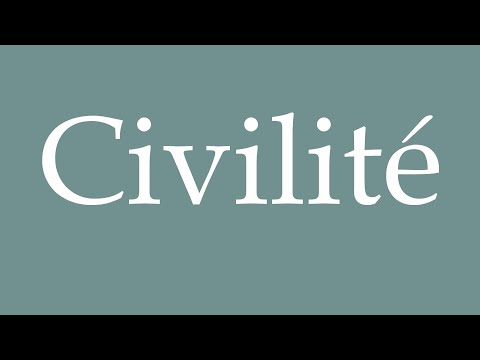 How to Pronounce ''Civilité'' (Civility) Correctly in French