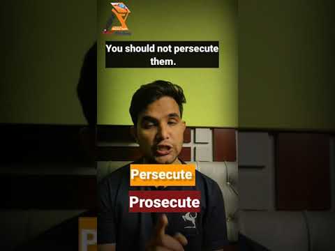 Persecute vs prosecute