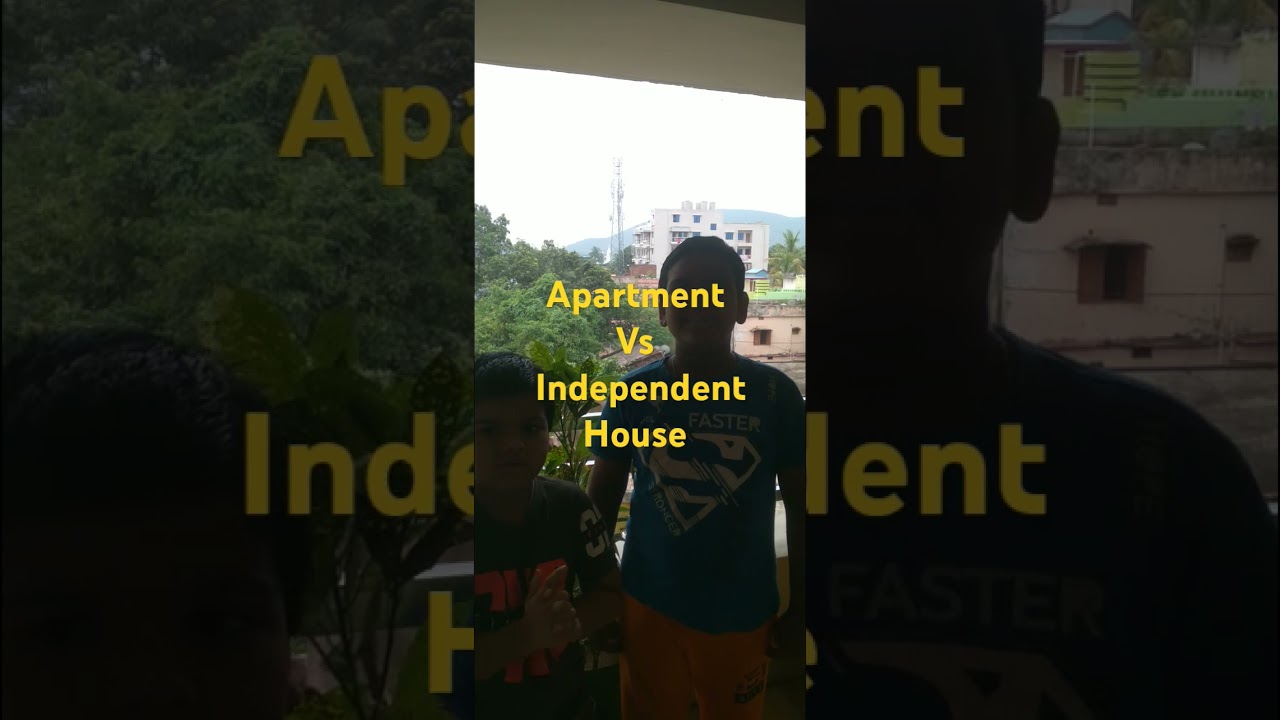 Apartment Vs Independent House