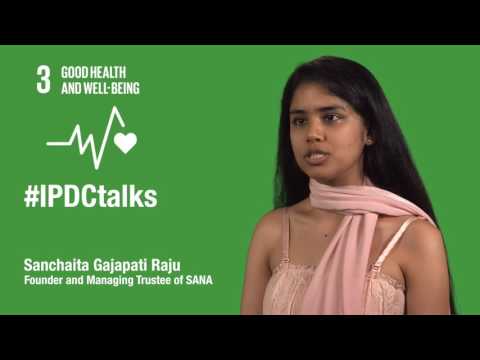 IPDC Talks speaker Sanchaita Gajapati Raju (Founder SANA) on SDG 3 Good Health &Well-being