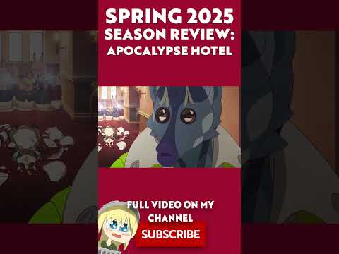 Season Review Spring 2025: Apocalypse Hotel #anime #animerecommendations