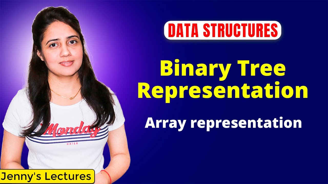 5.4 Binary Tree Representation |Array representation of Binary Tree | Data Structure