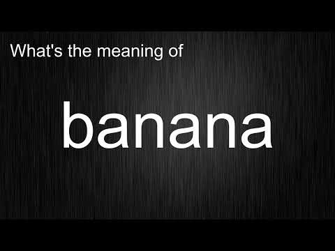 What's the meaning of "banana", How to pronounce banana?