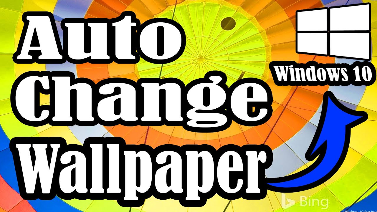 Bing wallpaper for Windows 10 | How to change wallpapers automatically on Windows 10