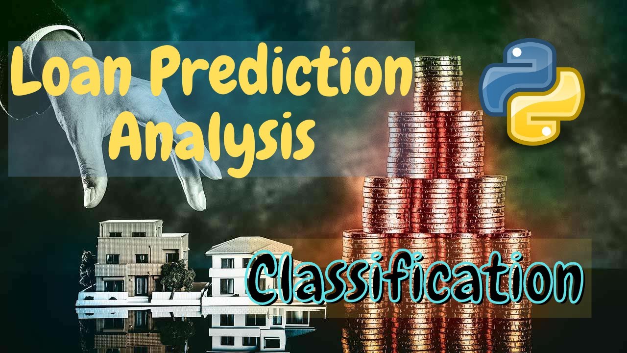 Loan Prediction Analysis (Classification) | Machine Learning | Python