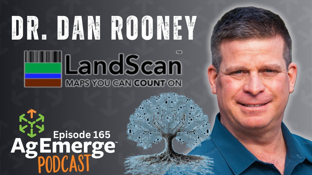 LandScan: Transforming Soil & Vegetation Mapping | AgEmerge Podcast 165 with Dan Rooney #digitaltwin