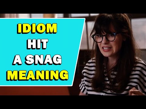 Idiom 'Hit A Snag' Meaning