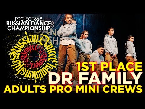 DR FAMILY ★ 1ST PLACE ★ ADULTS PRO MINI CREWS ★ RDC19 PROJECT818