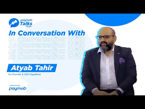Paymob Talks | Episode 1 ft. Atyab Tahir Co-Founder & CEO HugoBank