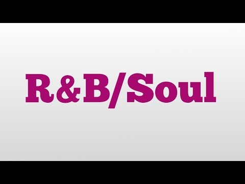 R&B/Soul meaning and pronunciation