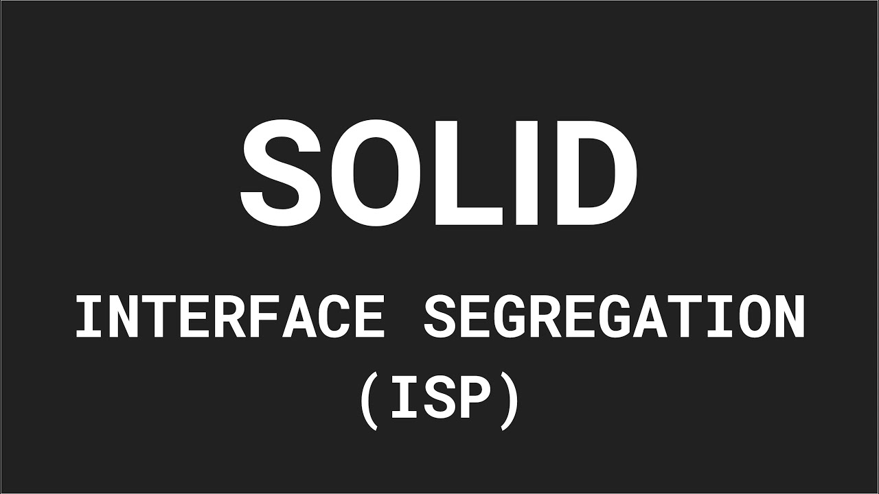 SOLID Principles - Interface Segregation Principle (ISP)