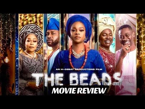 THE BEADS MOVIE REVIEW| Zainab Balogun, Efa Iwara,Segun Arinze,Lateef Adedimeji, Shaffy Bello