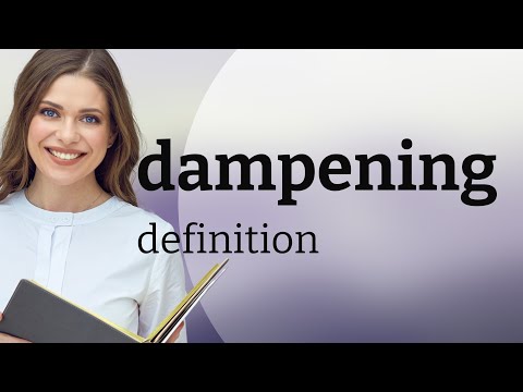 Dampening — definition of DAMPENING