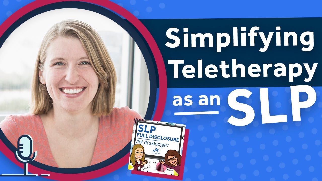 Simplifying Teletherapy Tips for Speech Therapists | SLP Full Disclosure EP 30