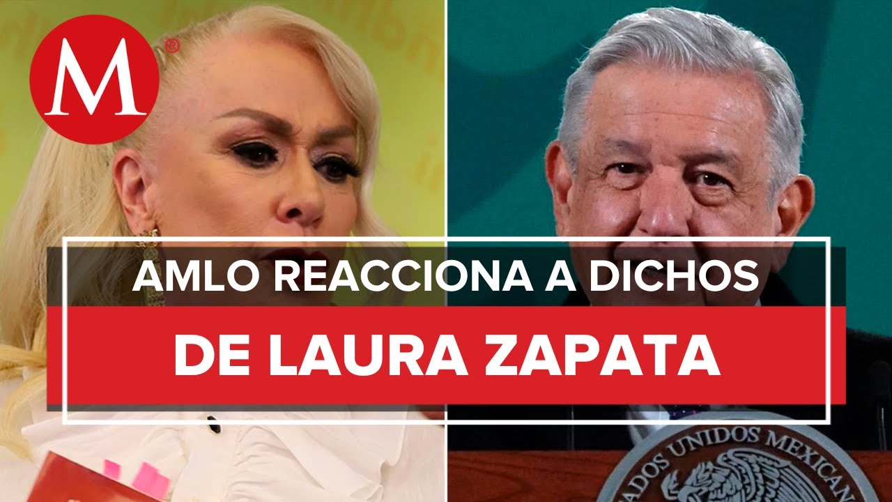AMLO recognizes Laura Zapata's candor: 