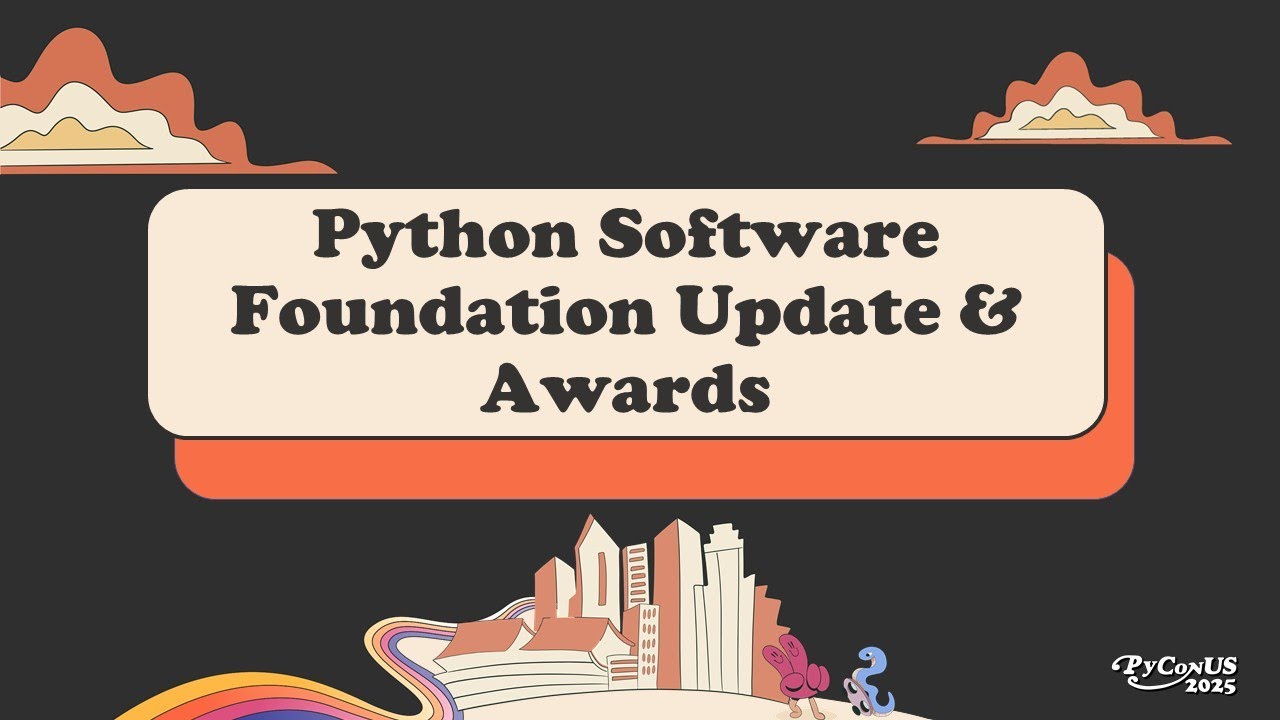 Python Software Foundation Update & Awards
