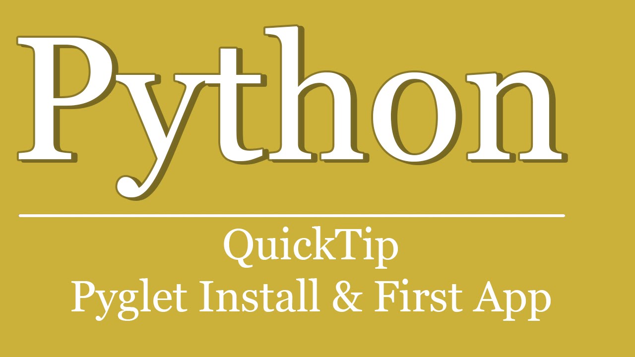 QuickTip #389 - Python Pyglet Tutorial - Install Library and First App