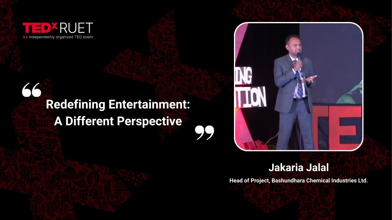 Redefining Entertainment: A Different Perspective | Jakaria Jalal | TEDxRUET