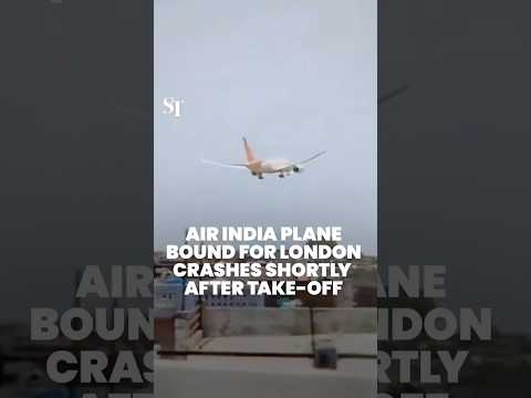 Air India plane bound for London crashes shortly after take-off