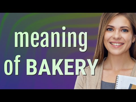 Bakery | meaning of Bakery