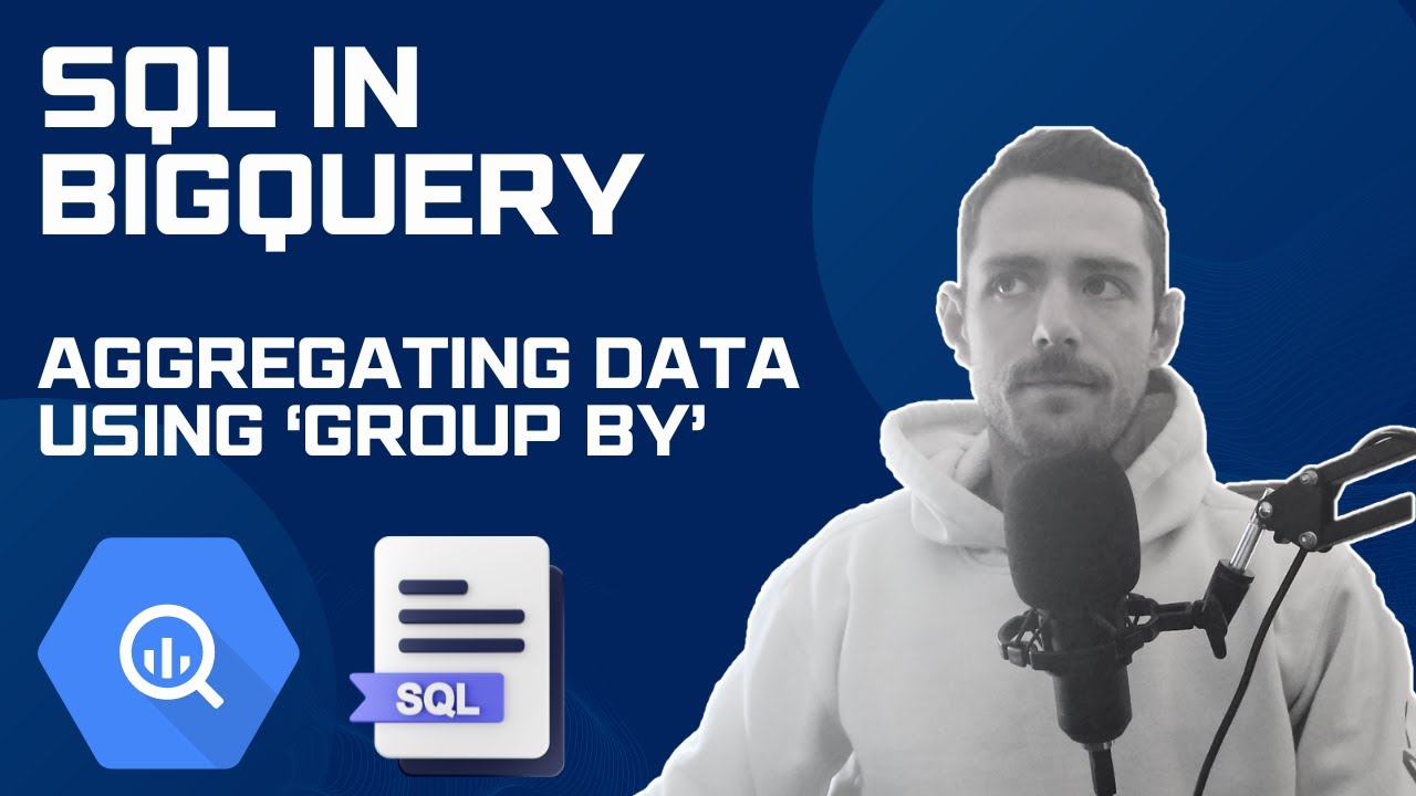 BIGQUERY SQL TUTORIAL - Aggregate with GROUP BY