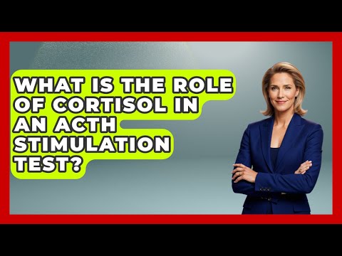 What Is The Role Of Cortisol In An ACTH Stimulation Test? - The Disease Encyclopedia