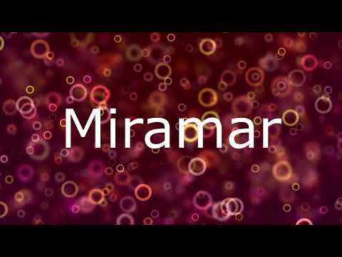 Miramar How to pronounce "Miramar"
