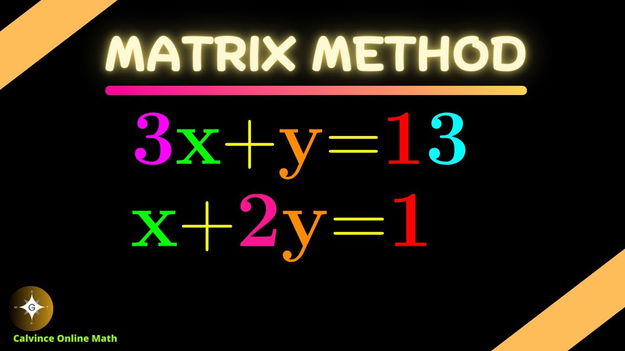 Solving Simultaneous Equations Using the Matrix Method | Step-by-Step Tutorial