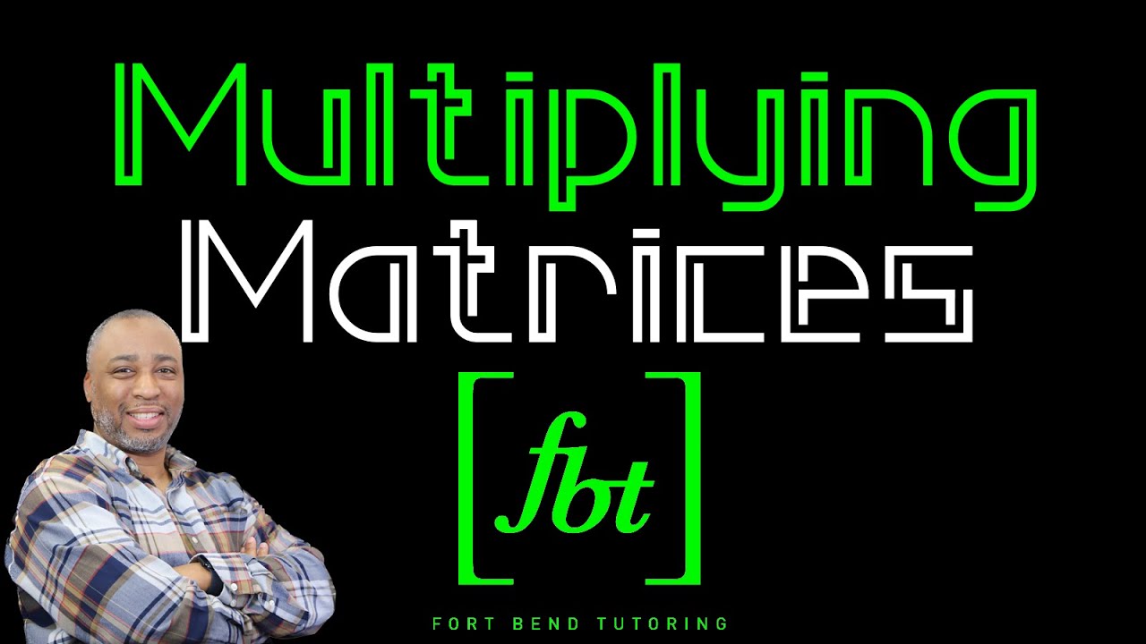 Multiplying Matrices (Matrix Multiplication) [fbt]