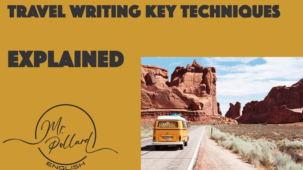 Travel Writing Key Techniques Explained