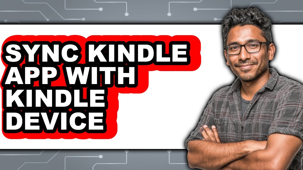 How To Sync Kindle App With Kindle Device - Easy Guide