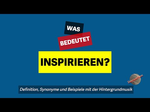 Was bedeutet 'inspirieren'? | Definition, Synonyme und Beispiele
