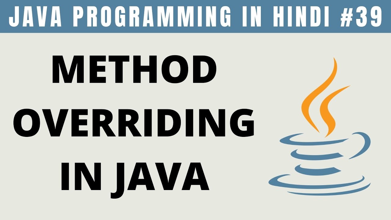 Java Method Overriding in Hindi - Tutorial #39