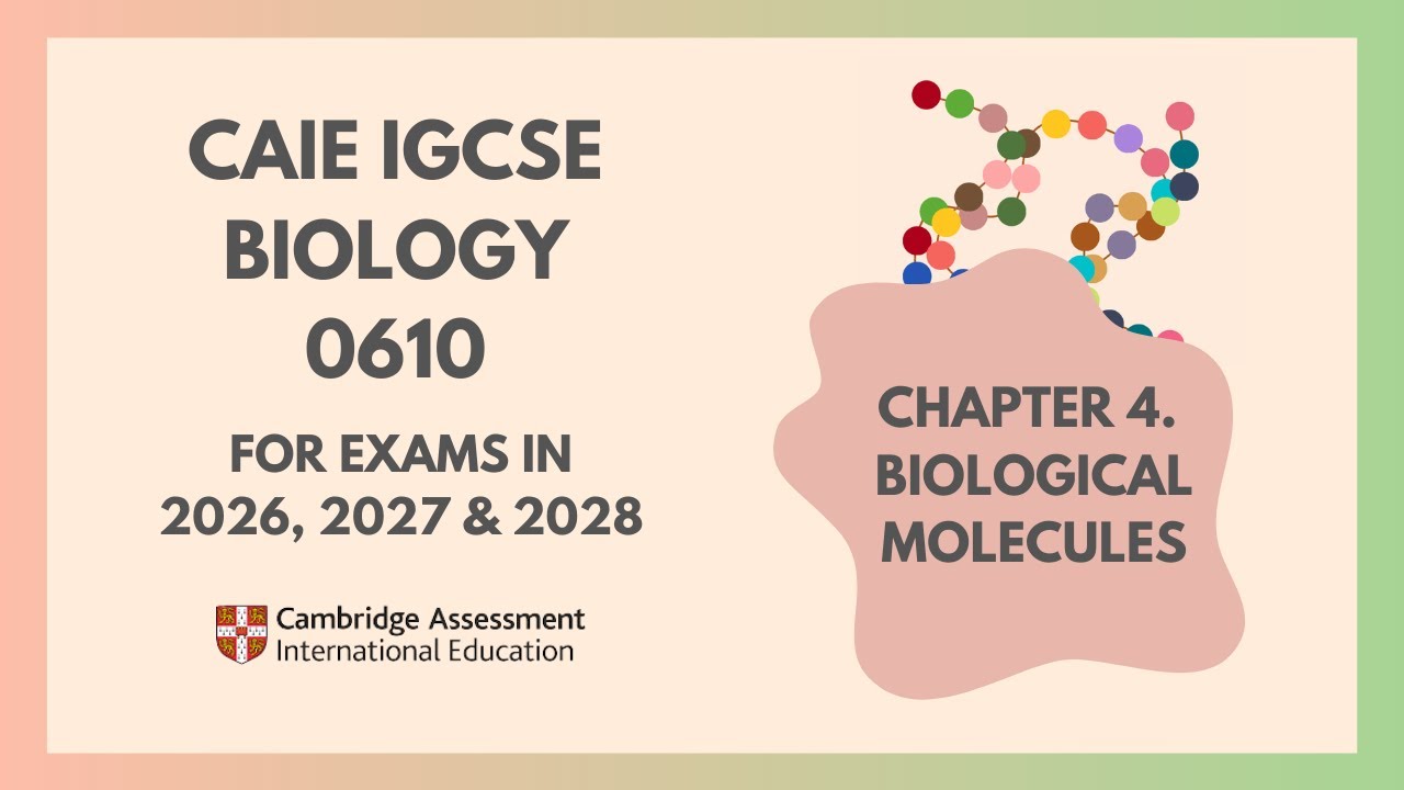 4. Biological Molecules (Cambridge IGCSE Biology 0610 for exams in 2026, 2027 and 2028)
