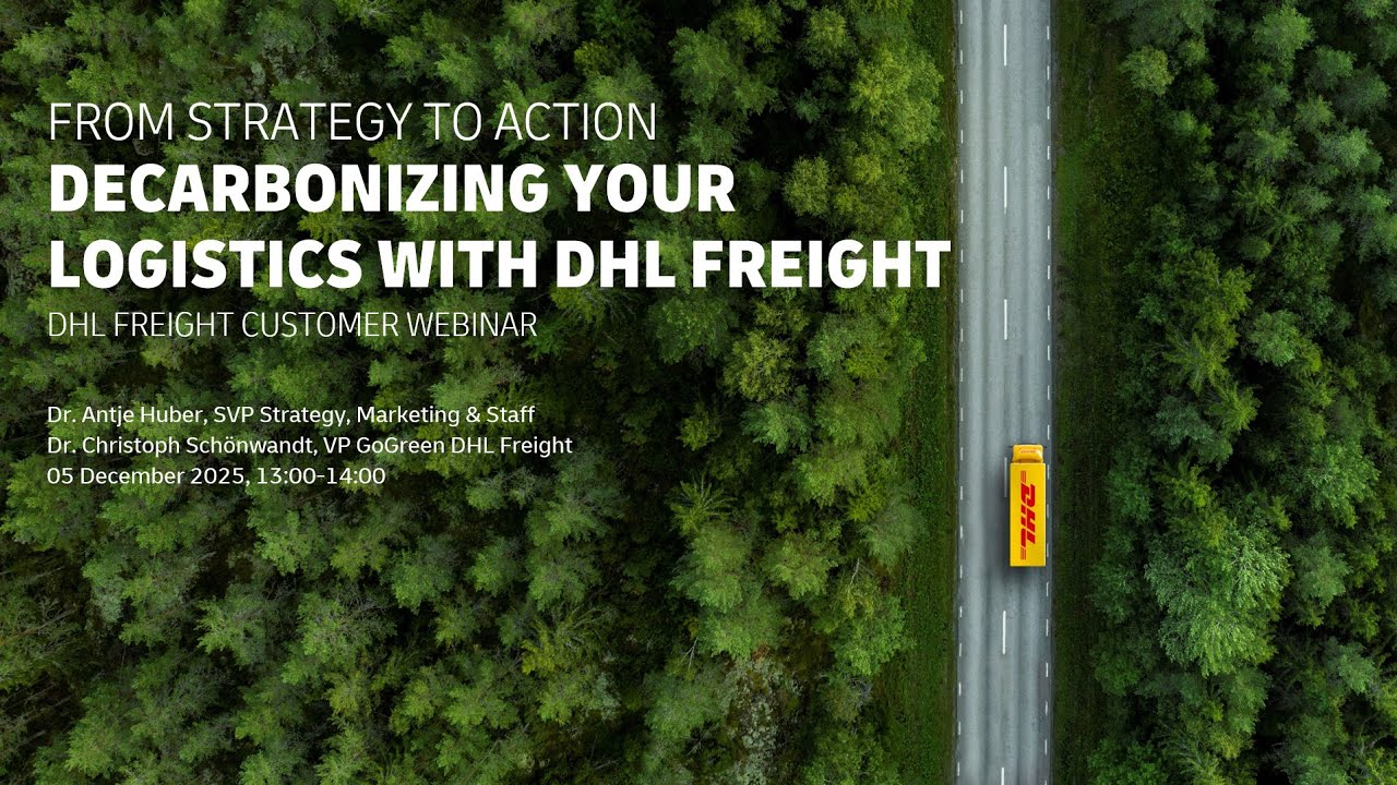 Webinar: From Strategy to Action – Decarbonizing Your Logistics with DHL Freight