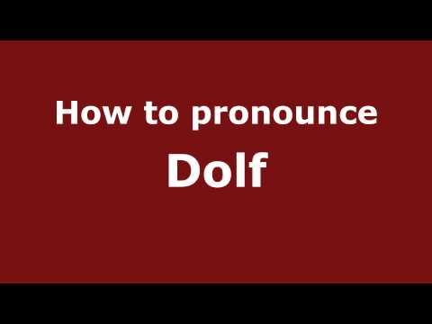 How to Pronounce Dolf - PronounceNames.com