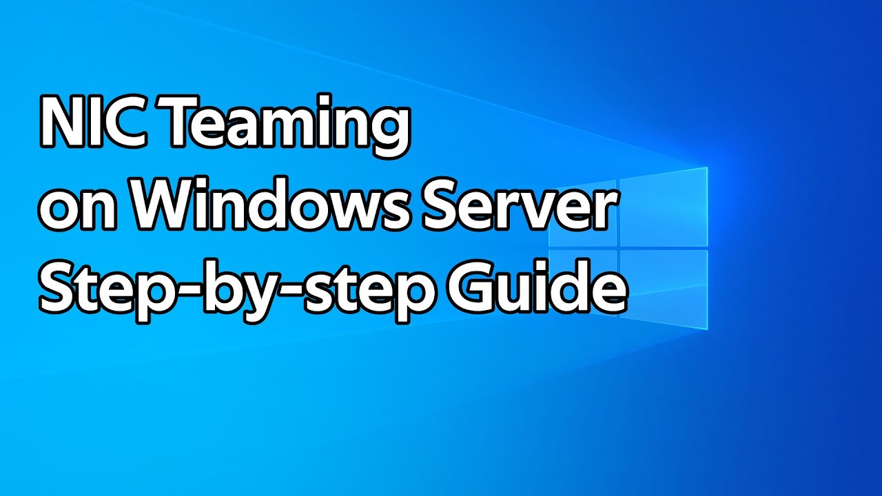 How to setup NIC Teaming on Windows Server