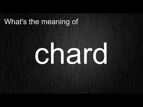 What's the meaning of "chard", How to pronounce chard?