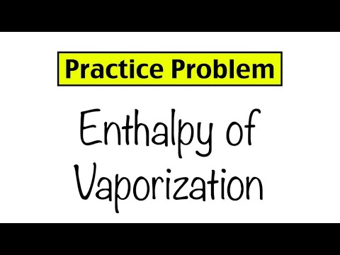 Practice Problem: Enthalpy of Vaporization