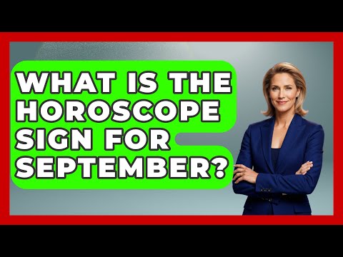 What Is The Horoscope Sign For September? - Astrology Awakening