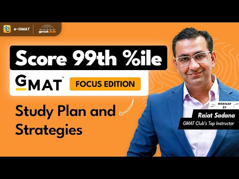 How to Score 99th percentile on the GMAT Focus Edition: Study Plan and Strategies
