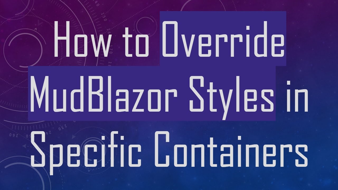 How to Override MudBlazor Styles in Specific Containers