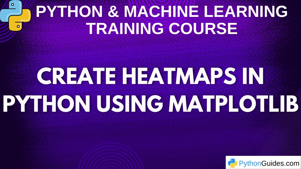 Heatmap Visualization with Matplotlib in Python | Complete Guide