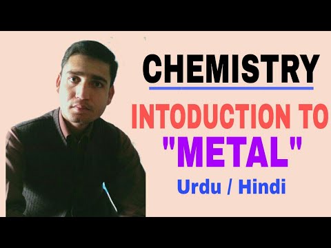 Chemistry | Introduction to Metal In Urdu Hindi