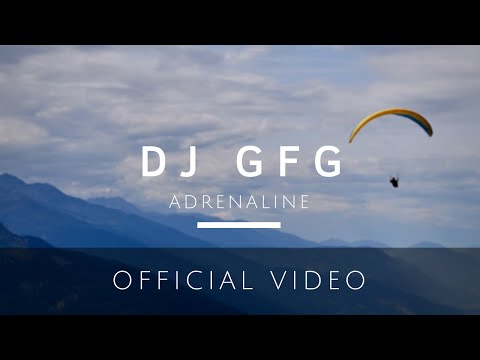 DJ GFG - Adrenaline (Official Video)