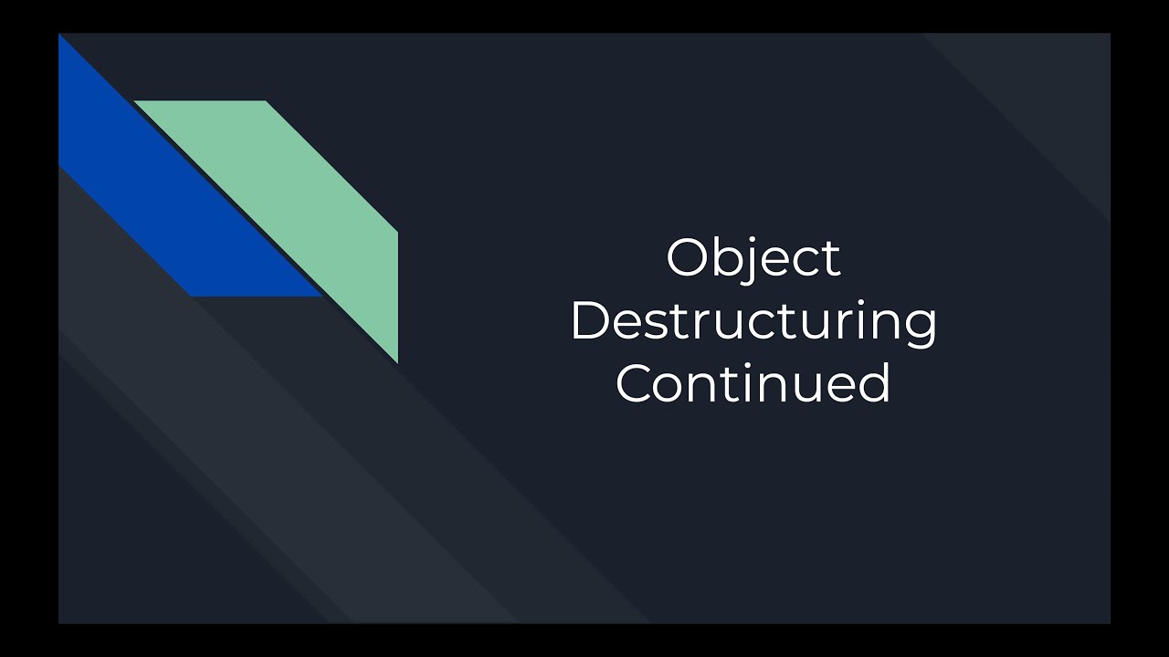 Destructuring Objects Continued